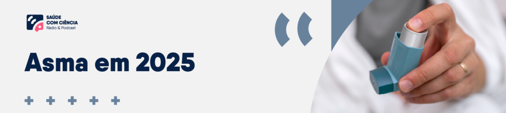 Asma em 2025 – Saúde com Ciência